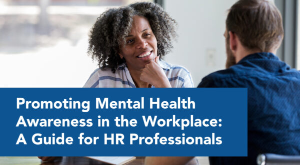 Promoting Mental Health Awareness in the Workplace